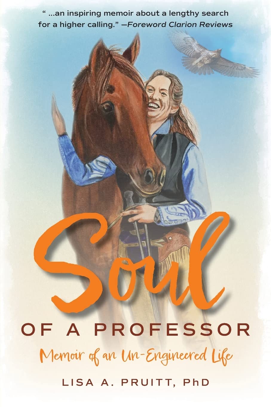 Soul of a Professor: Memoir of an Un-Engineered Life: Pruitt PhD, Lisa ...