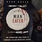 Man-Eater: The Terrifying True Story of Cannibal Killer Katherine ...
