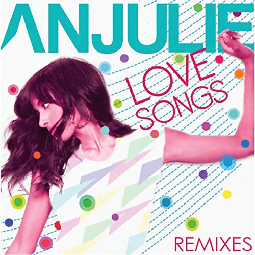 Amazon.com: Love Songs (Dance Remixes) : Anjulie: Digital Music