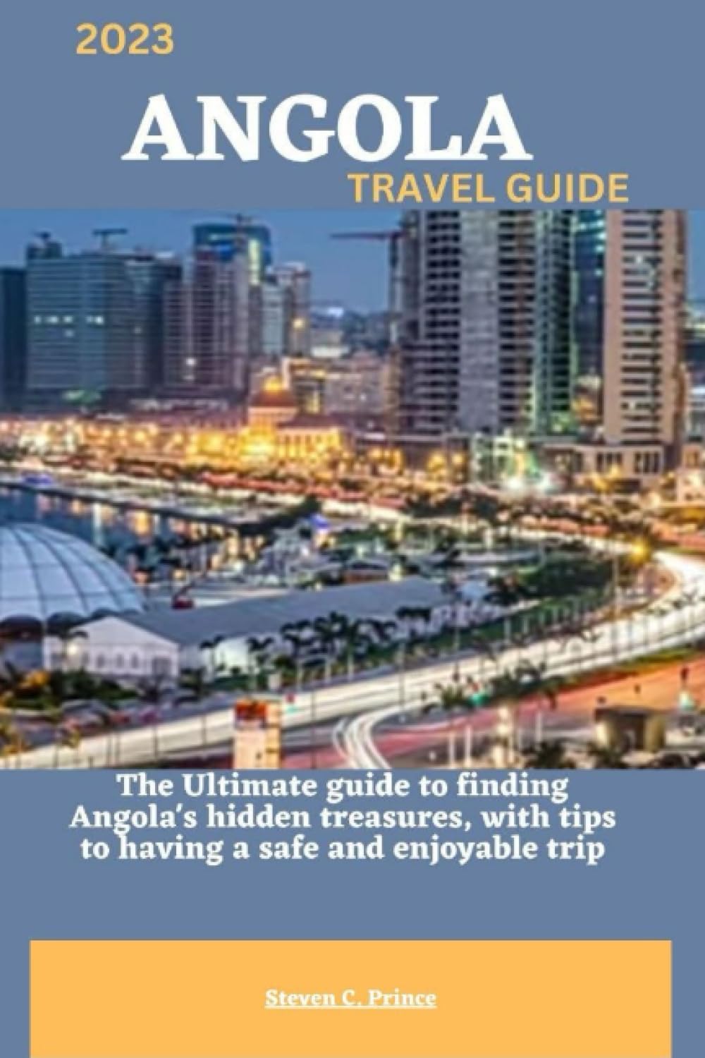 2023 ANGOLA TRAVEL GUIDE: The Ultimate guide to finding Angola's hidden ...