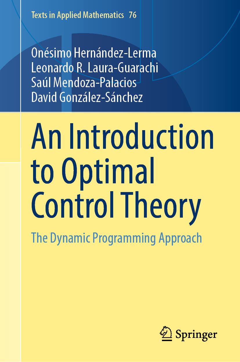 Amazon.com: An Introduction to Optimal Control Theory: The Dynamic Programming Approach (Texts ...