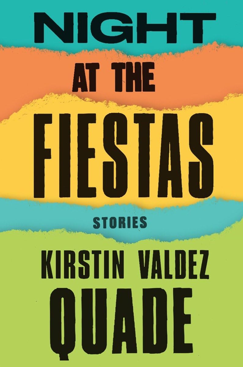 Night at the Fiestas: Stories: Quade, Kirstin Valdez: 9780393242980 ...