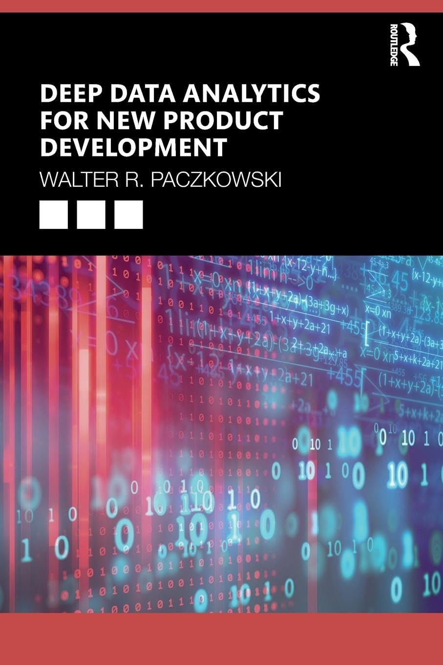 Deep Data Analytics for New Product Development: Paczkowski, Walter R ...