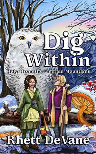 Dig Within: Tales from the Emerald Mountains, Book Two eBook : DeVane ...