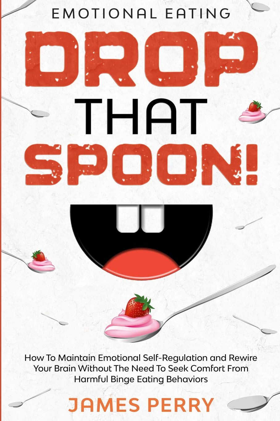 Emotional Eating: DROP THAT SPOON! - How To Maintain Emotional Self ...