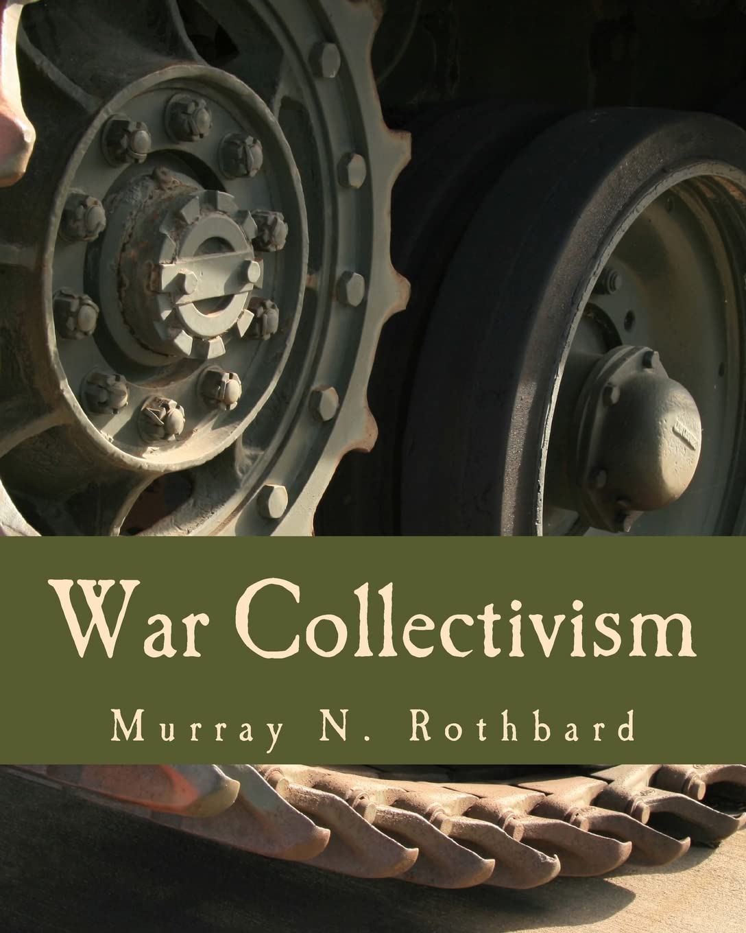 War Collectivism (Large Print Edition): Power, Business, and the ...