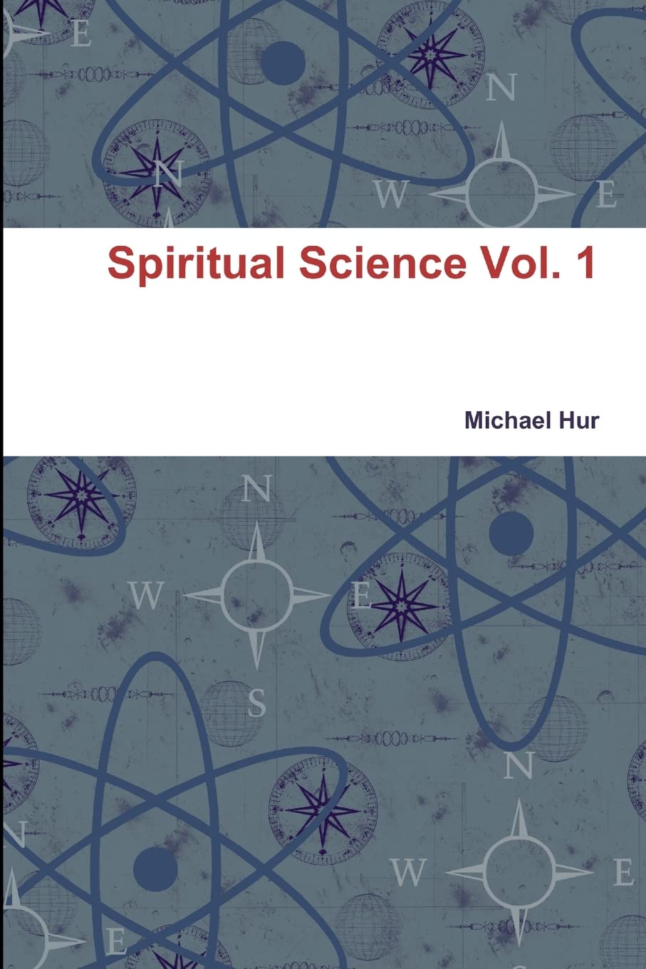 Spiritual Science Vol. 1: Hur, Michael: 9781329589360: Amazon.com: Books