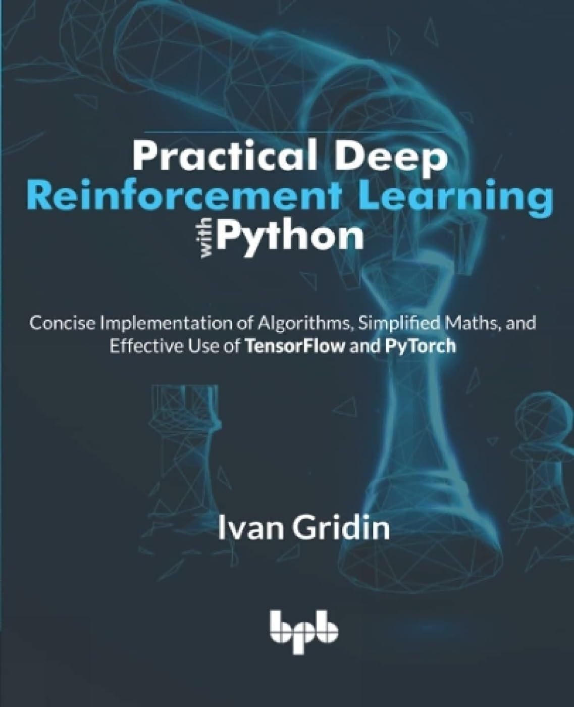 Practical Deep Reinforcement Learning With Python Concise Implementation Of Algorithms