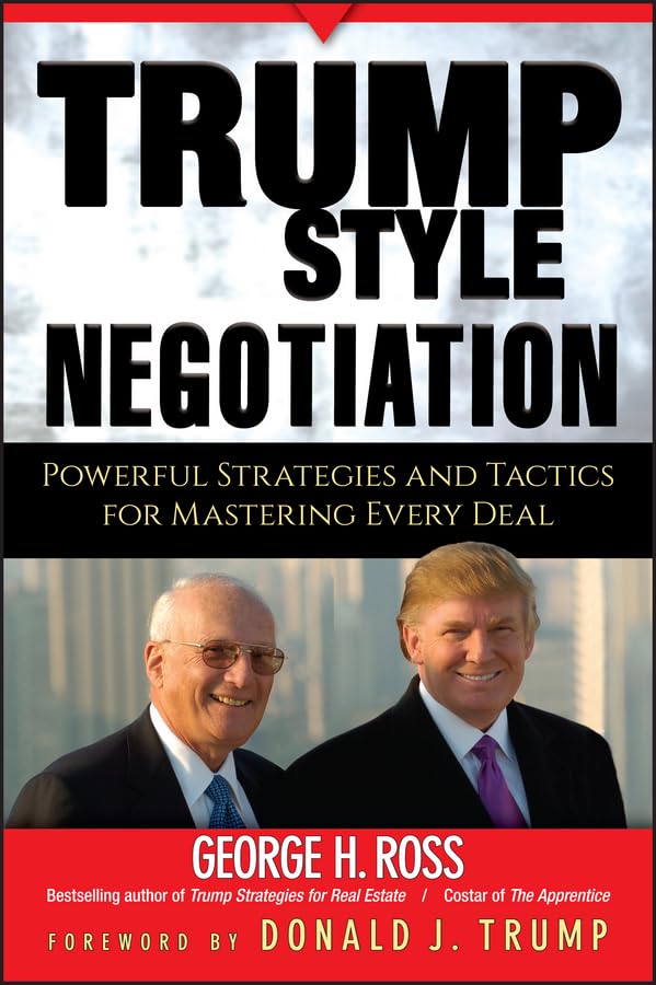Trump-Style Negotiation: Powerful Strategies and Tactics for Mastering ...