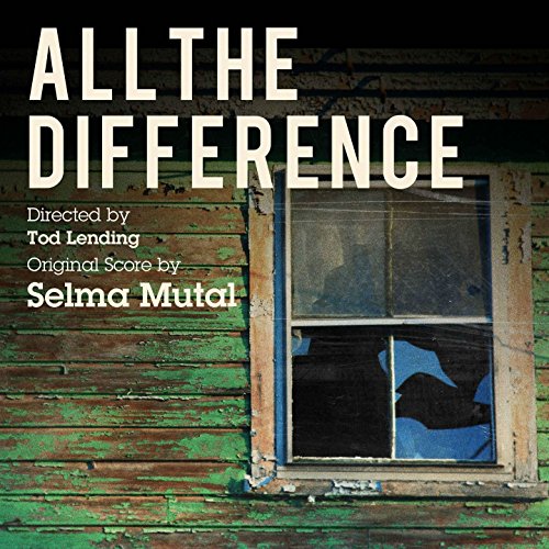 Amazon MusicでSelma MutalのAll the Difference (Original Motion Picture ...