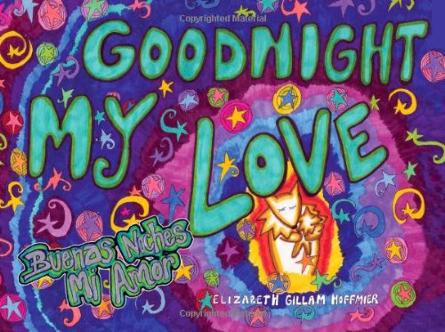 Goodnight My Love: Hoffmier, Elizabeth Gillam: 9781463562823: Amazon ...