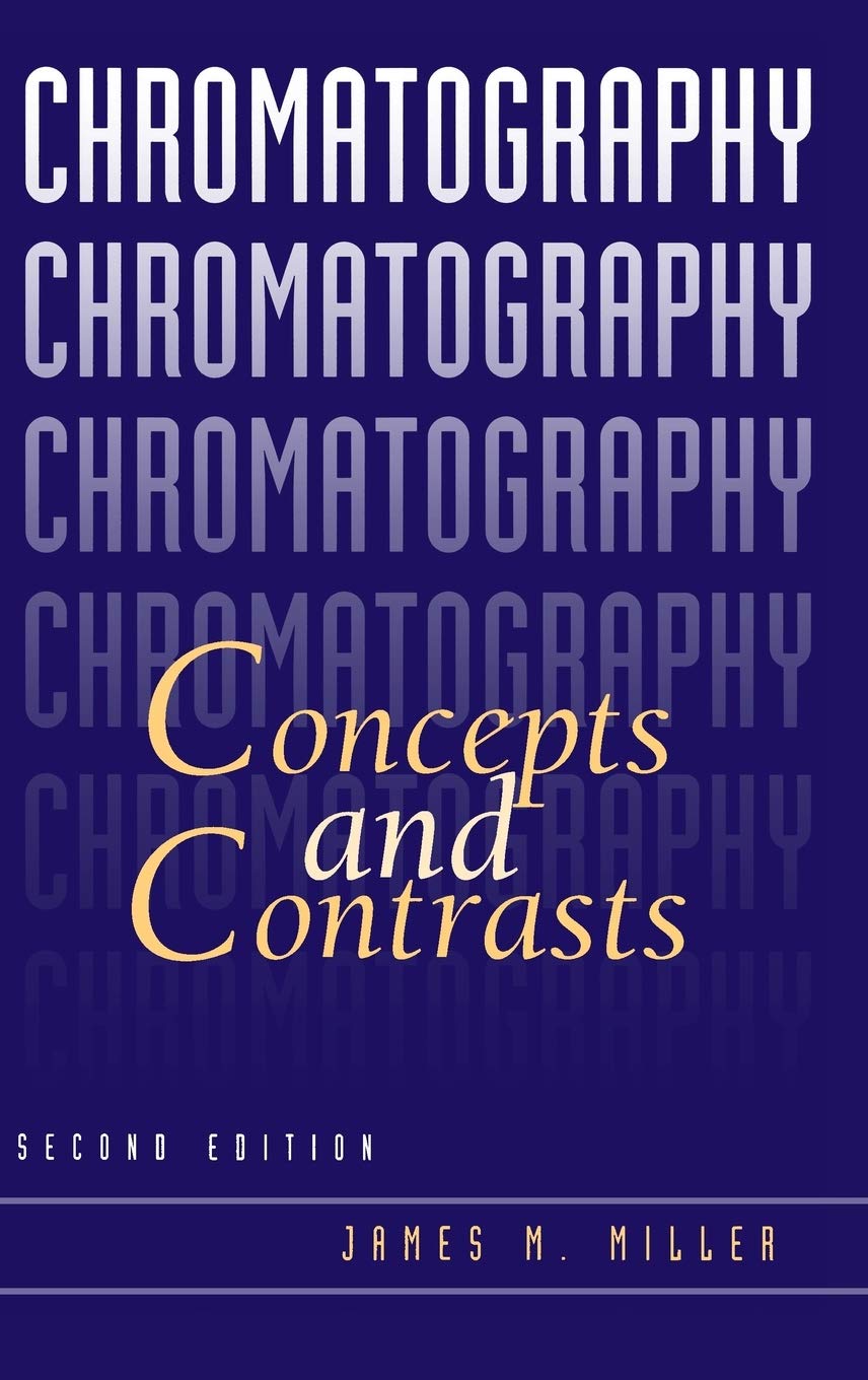 Chromatography: Concepts and Contrasts: Miller, James M.: 9780471472070 ...
