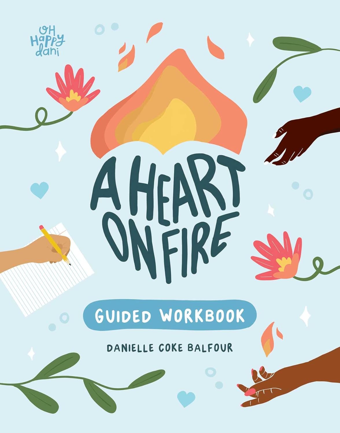A Heart on Fire Guided Workbook: 100 Activities and Prompts for a Life ...