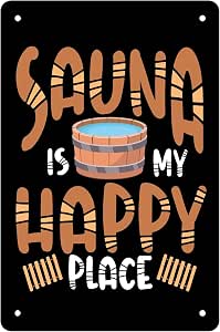 Amazon.com: Sauna is my happy place Retro Funny Metal Sheet Signs, Wall ...