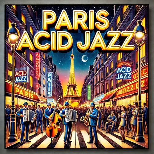 Play Paris Acid Jazz by Acid Jazz Songs on Amazon Music Unlimited