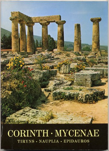 Corinth, Mycenae, Tiryns, Nauplia, Epidauros GREECE: Spyros Meletzis ...