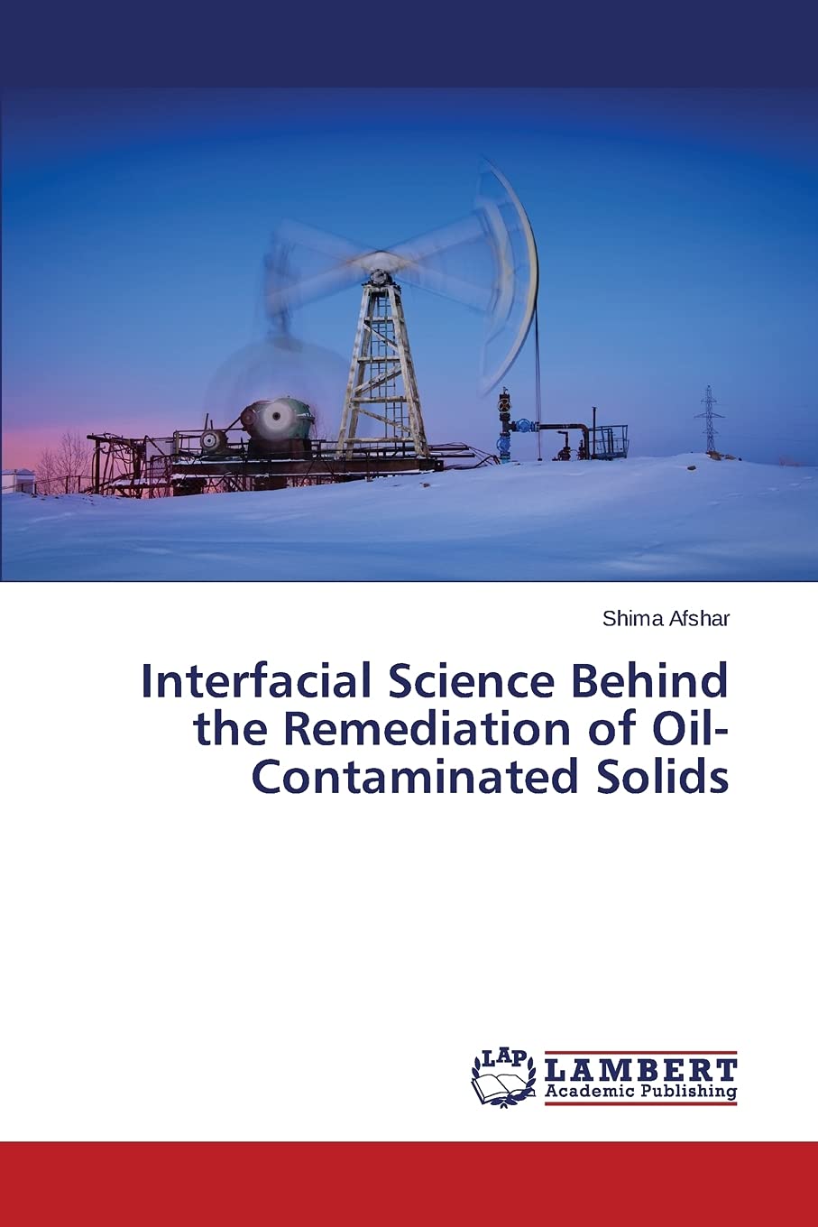 Interfacial Science Behind the Remediation of Oil-Contaminated Solids ...