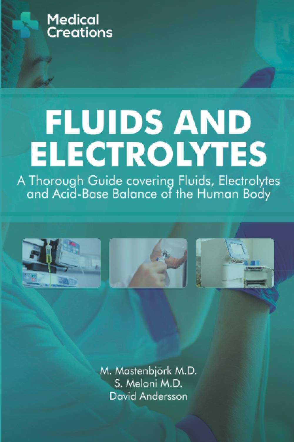 Fluids and Electrolytes: A Thorough Guide covering Fluids, Electrolytes ...