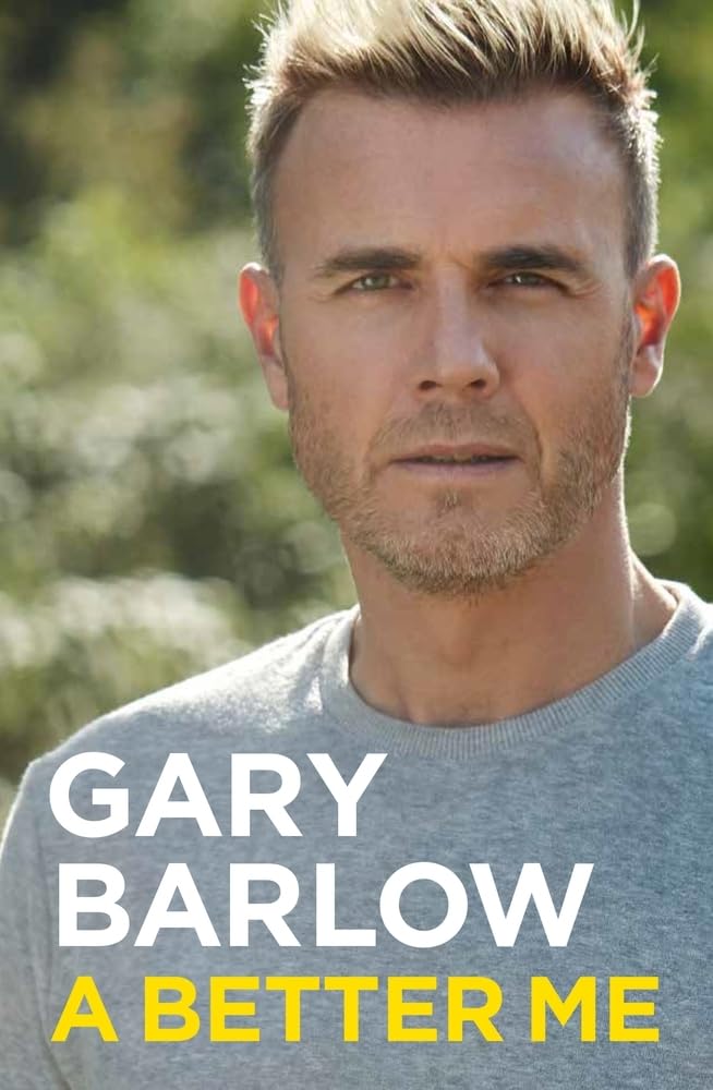 A Better Me: The Official Autobiography: Barlow, Gary: 9781911600985 ...