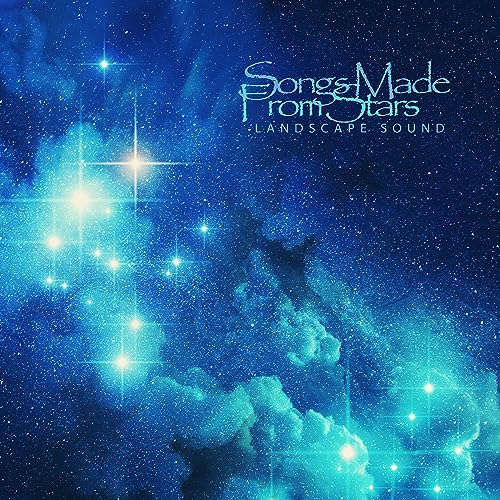 Amazon Music - Landscape SoundのSongs Made From Stars - Amazon.co.jp