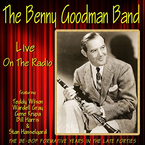 Play The Benny Goodman Band Live on the Radio by Benny Goodman on ...