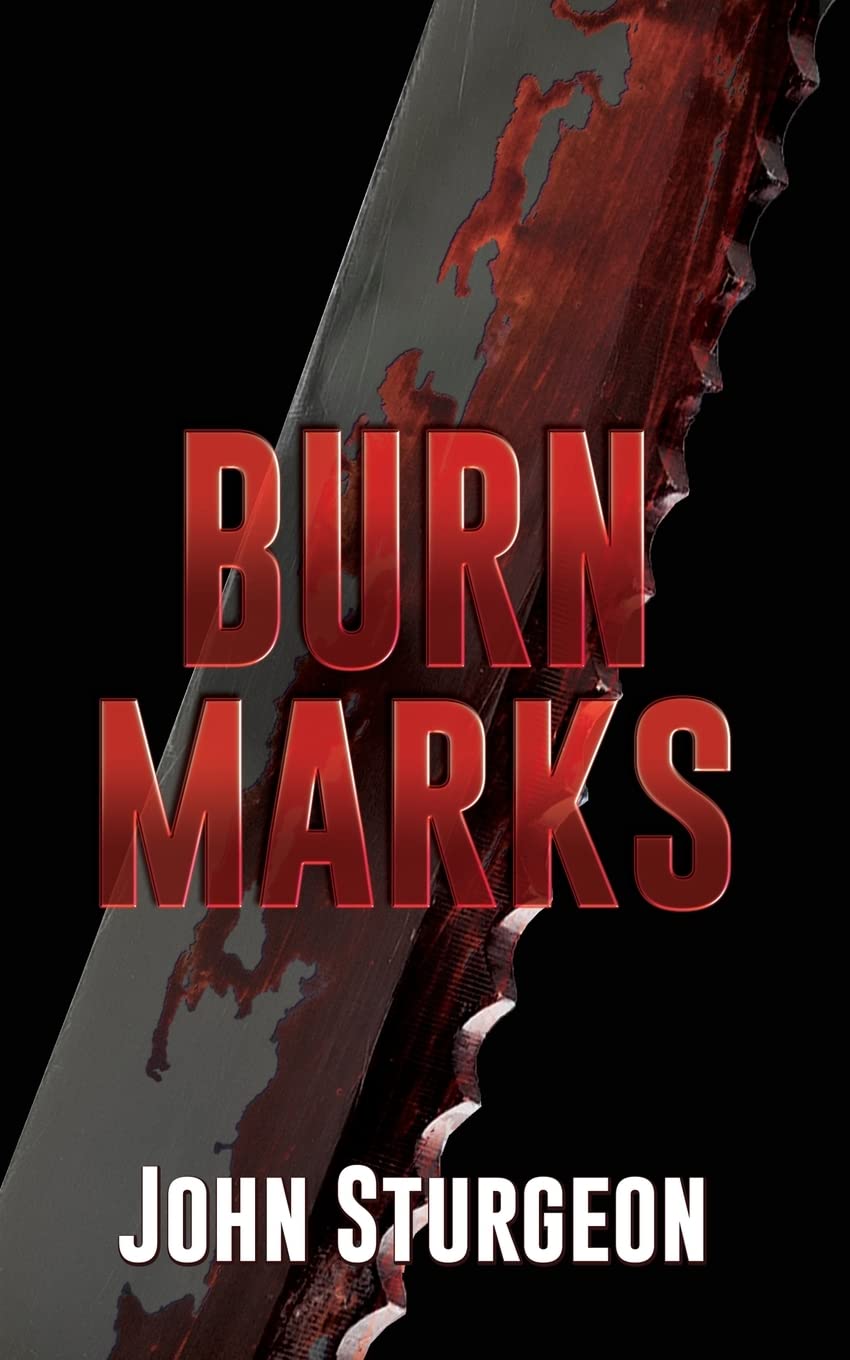 Burn Marks: Sturgeon, John: 9781685130534: Amazon.com: Books