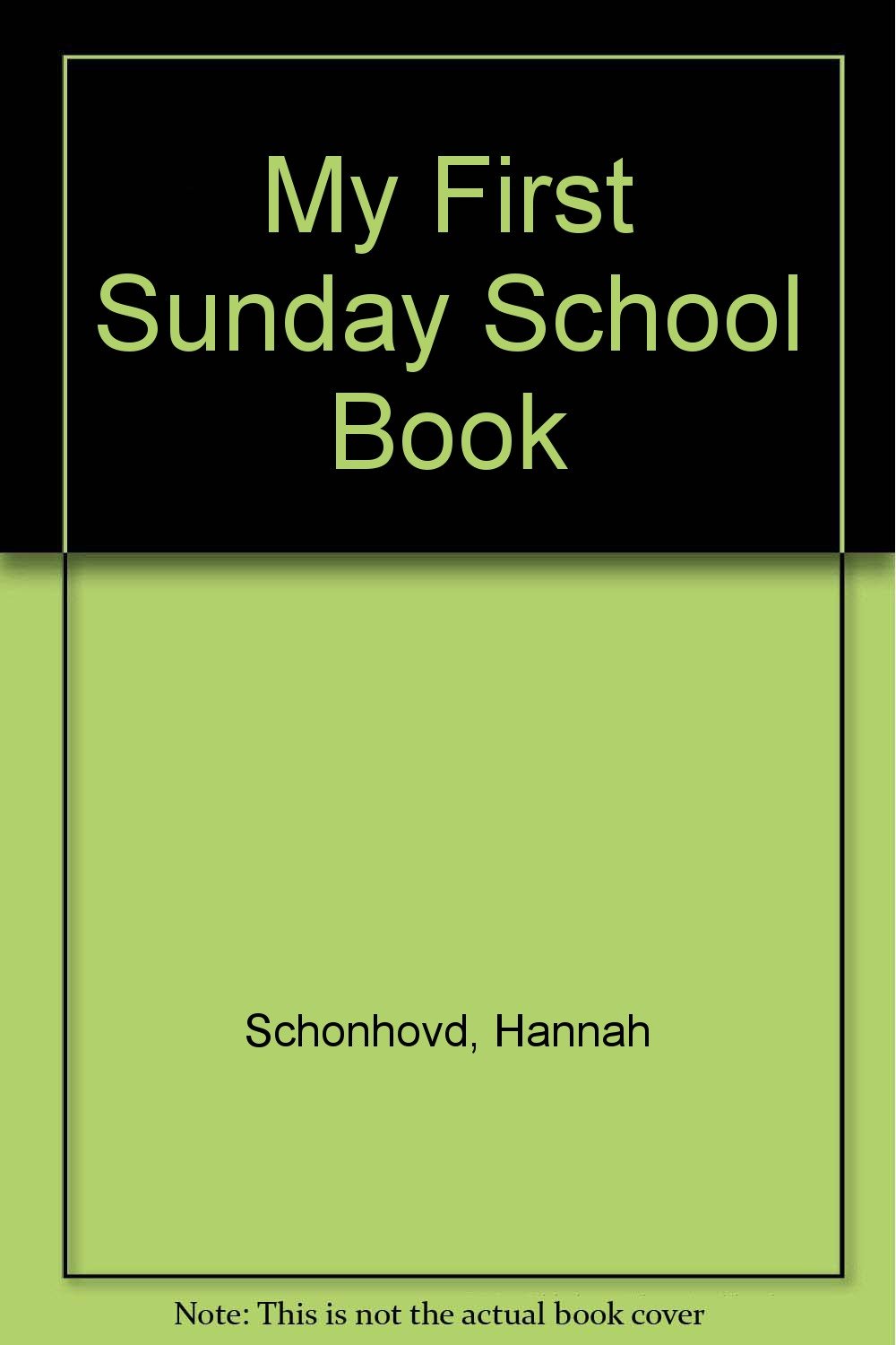 My First Sunday School Book: Hanna Christine Schonhovd: Amazon.com: Books