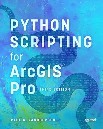 Python Scripting for ArcGIS Pro: Zandbergen, Paul A.: 9781589488014: Amazon.com: Books