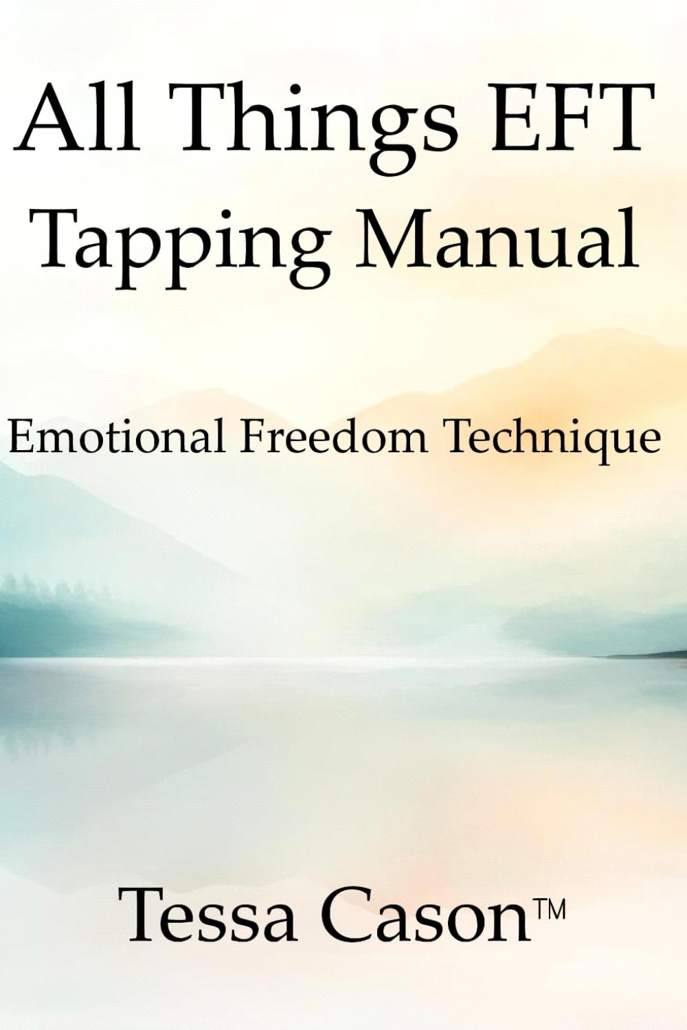All Things EFT Tapping Manual: Cason, Tessa: 9798852999764: Amazon.com ...