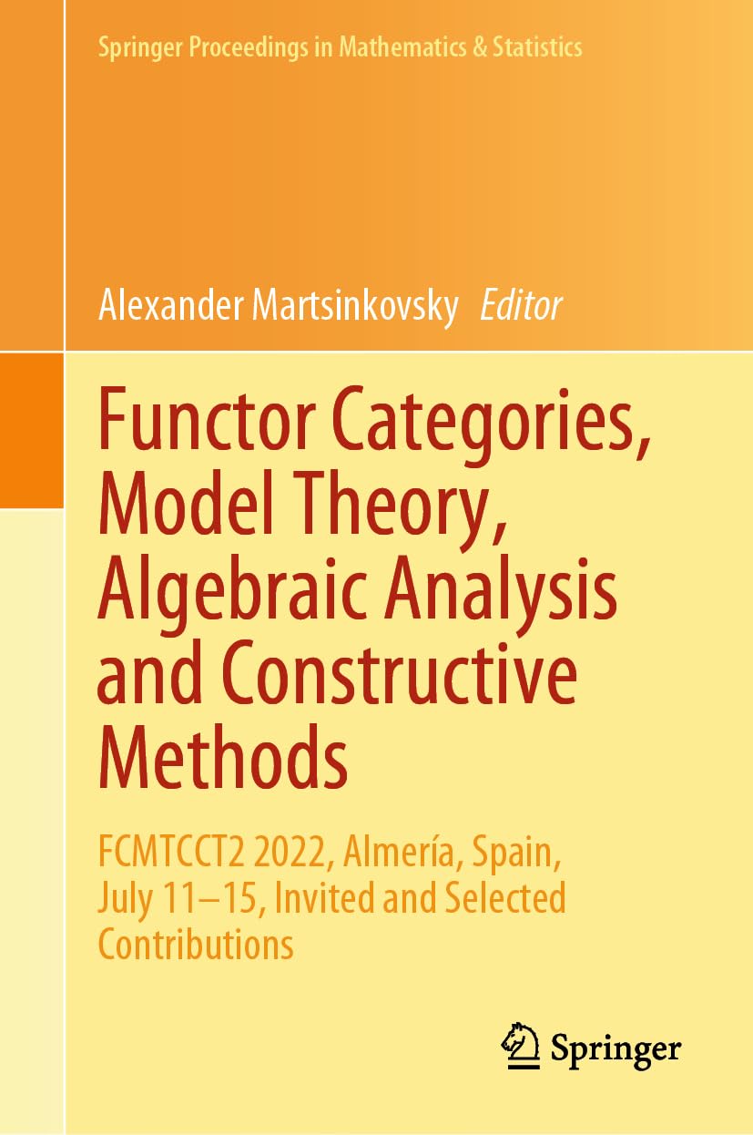 Functor Categories, Model Theory, Algebraic Analysis and Constructive Methods: FCMTCCT2 2022 ...