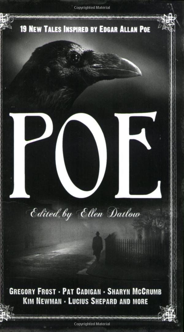 Poe: Edgar Allan Poe, Ellen Datlow, GREGory FRoSt, Pat Cadigan, Sharyn ...