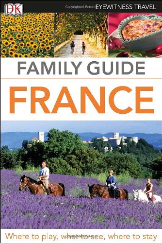 Family Guide France (Eyewitness Travel Family Guide): DK: 9780756698751 ...