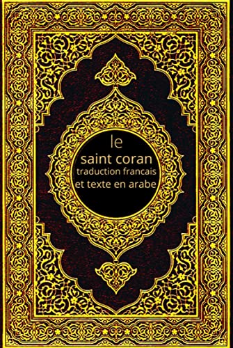 LE SAINT CORAN texte arabe et traduction française: l'intégralité du ...