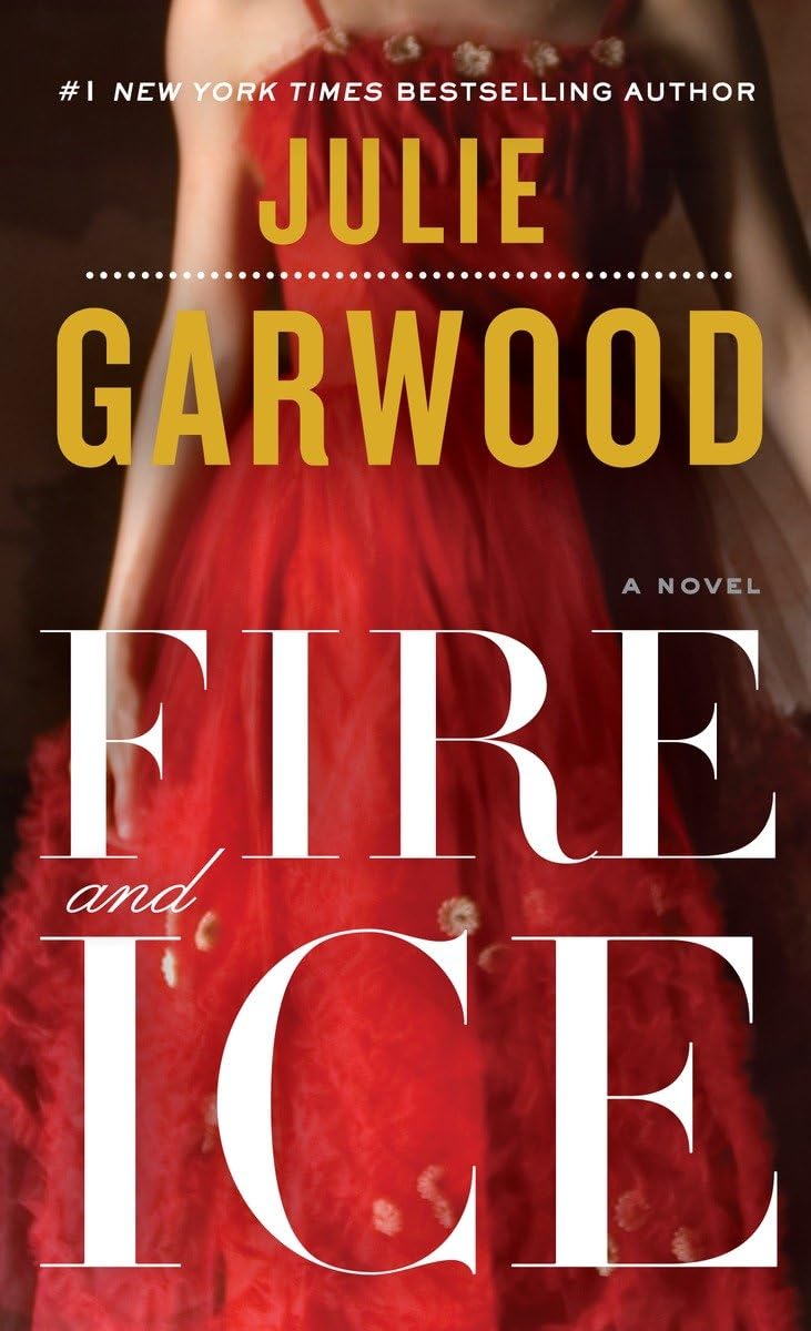 Fire and Ice: A Novel (Buchanan-Renard): Garwood, Julie: 9780345500762 ...