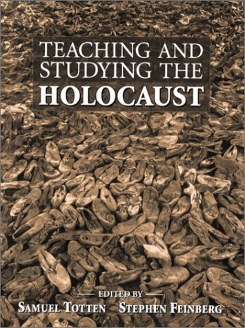 Teaching and Studying the Holocaust: Totten, Samuel, Feinberg, Stephen ...