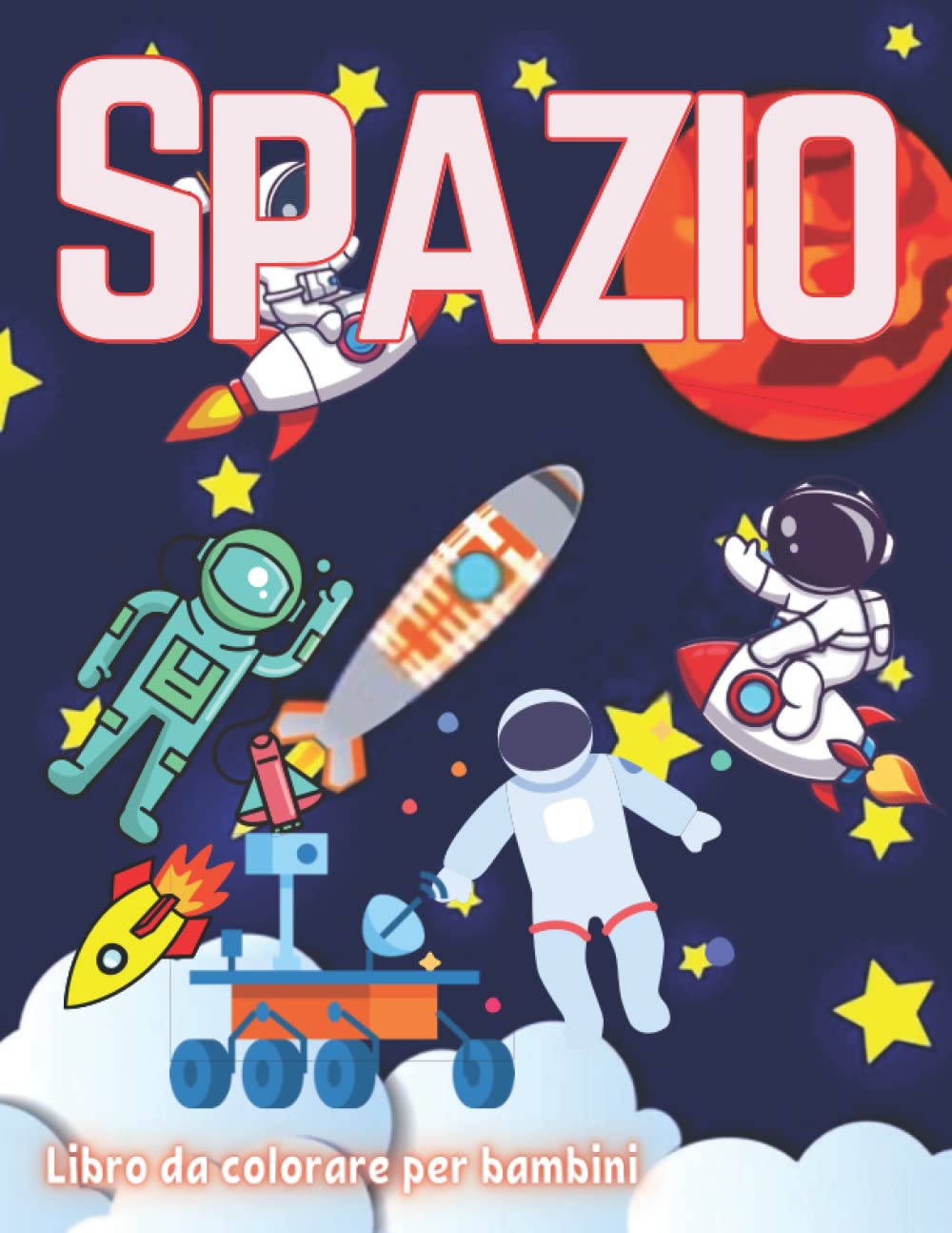 Buy Spazio Libro da colorare per bambini: Libro da colorare per bambini con pianeti, astronauti ...