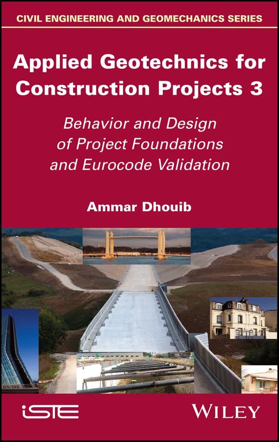 Applied Geotechnics for Construction Projects, Volume 3: Behavior and ...