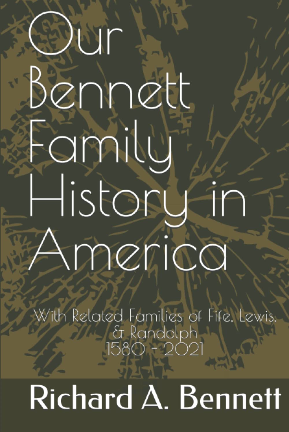 Our Bennett Family History in America: With Related Families of Fife ...