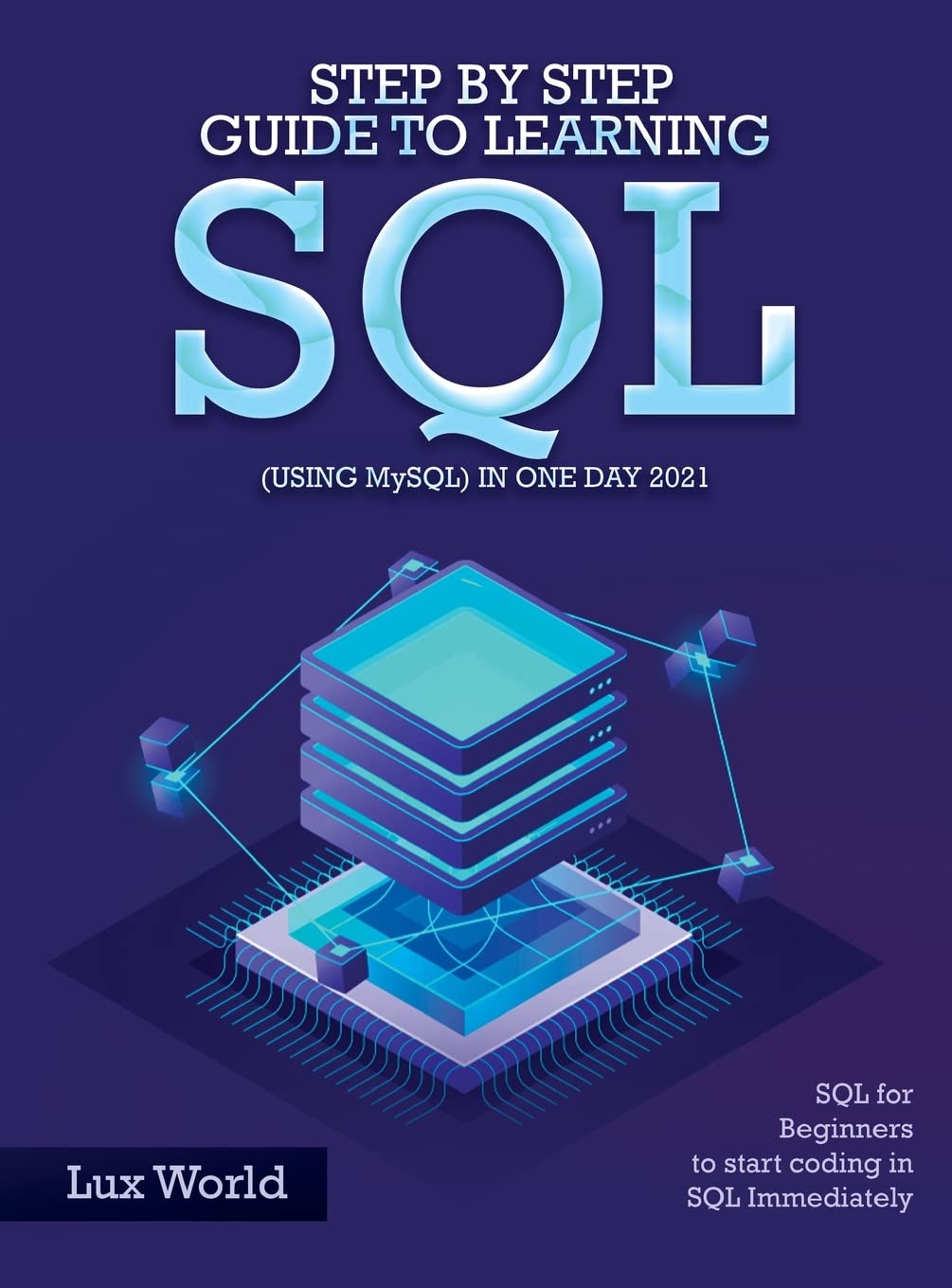 Step By Step Guide To Learning Sql Using Mysql In One Day 2021 Sql 0542