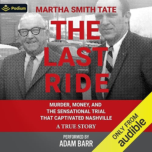 Amazon.com: The Last Ride: Murder, Money, and the Sensational Trial ...