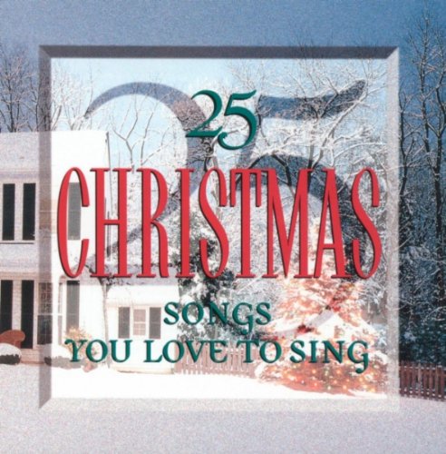 Amazon.com: 25 Christmas Songs You Love to Sing: CDs & Vinyl