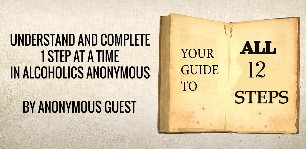 Guide to Understanding and Completing the Twelve Steps of Alcoholics ...