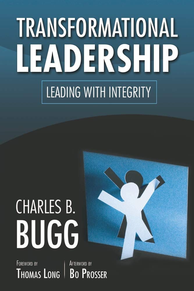 Transformational Leadership: Leading with Integrity: Bugg, Charles B ...