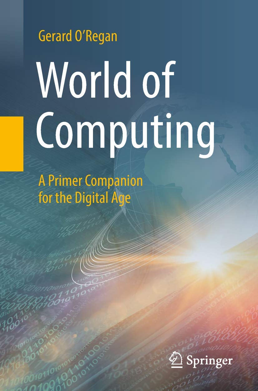 World of Computing: A Primer Companion for the Digital Age: O'Regan ...