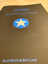Blue Team Field Manual (BTFM) (RTFM): White, Alan J, Clark, Ben: 9781541016361: Amazon.com: Books
