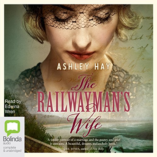 The Railwayman's Wife (Audio Download): Ashley Hay, Edwina Wren ...