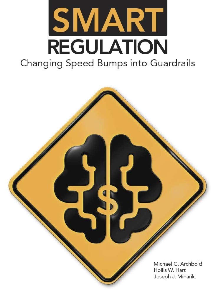 Smart Regulation: Changing Speed Bumps into Guardrails: Michael G ...