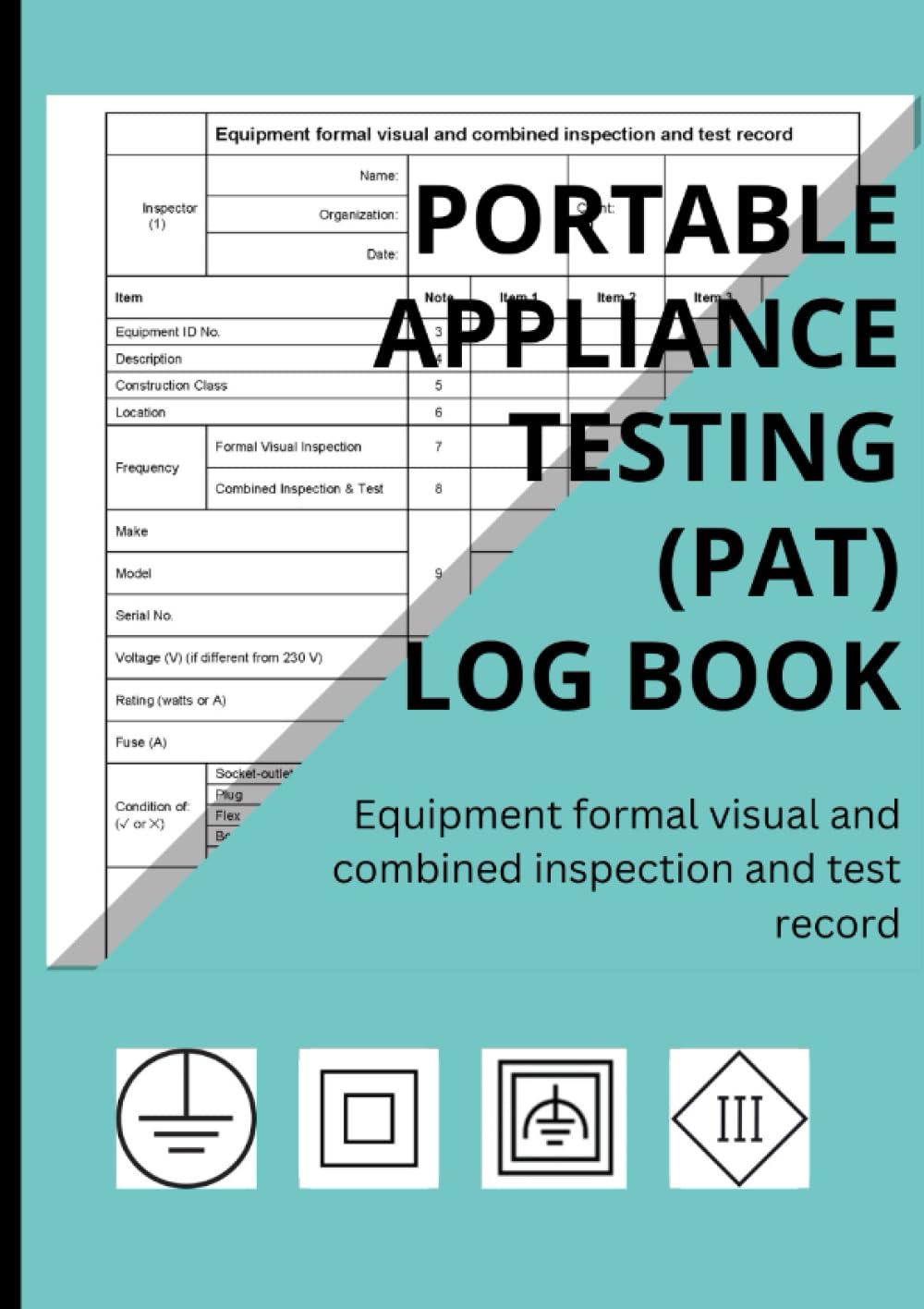 Portable Appliance Testing (PAT) Log Book / A4 / Equipment Formal ...