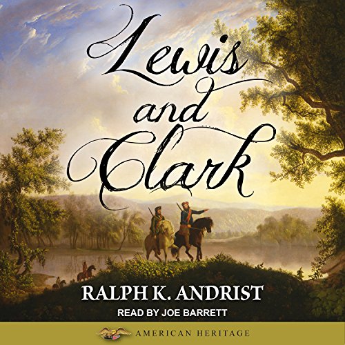 Amazon.com: Lewis and Clark (Audible Audio Edition): Ralph K. Andrist ...