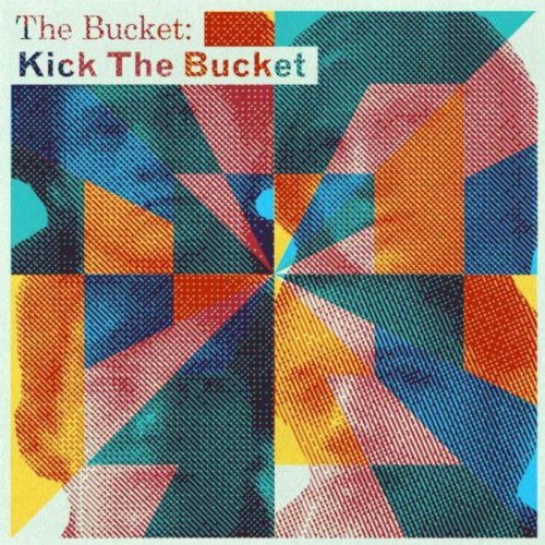Play Kick the Bucket by The Bucket on Amazon Music